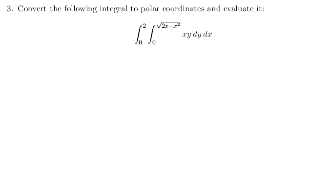Solved convert the following integral to polar coordinates | Chegg.com