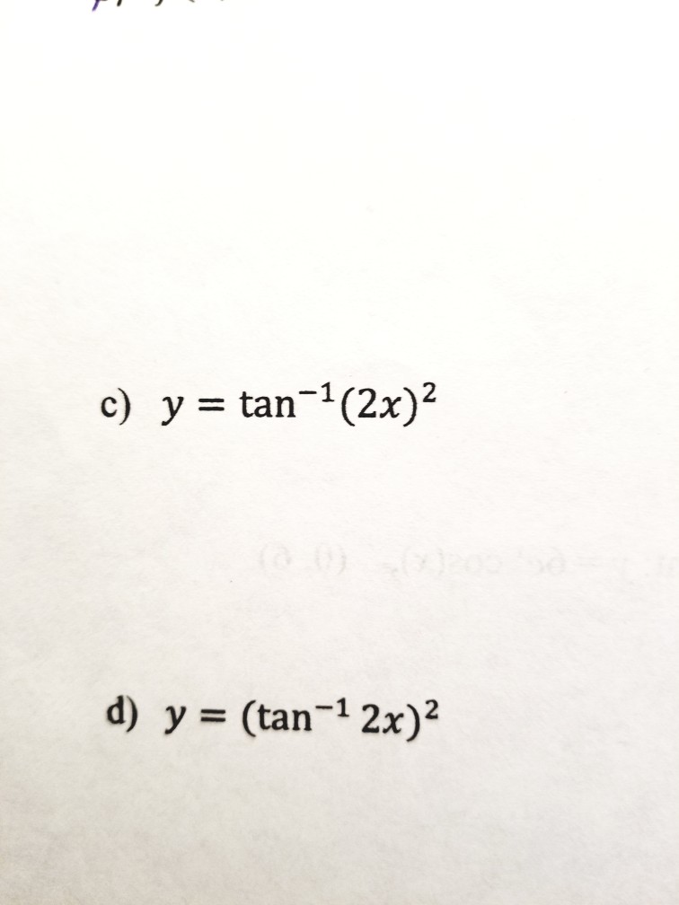 Solved c) y = tan-1 (2x)2 d) y = (tan-12012 | Chegg.com