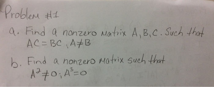 Solved Find a nonzero matrix A, B, C. Such that AC=BC, A is | Chegg.com