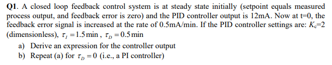 Solved Q1. A closed loop feedback control system is at | Chegg.com