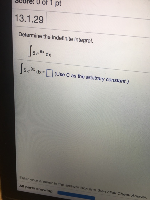 Solved Determine the indefinite integral. integral 5 e^9x dx | Chegg.com Solved Determine the indefinite integral. integral 5 e^9x dx | Chegg.com