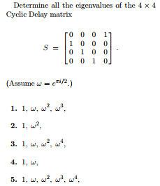 Solved Determine all the eigenvalues of the 4x4 Cyclic Delay | Chegg.com