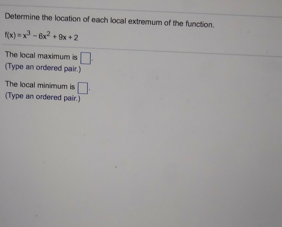 Solved Determine the location of each local extremum of the | Chegg.com