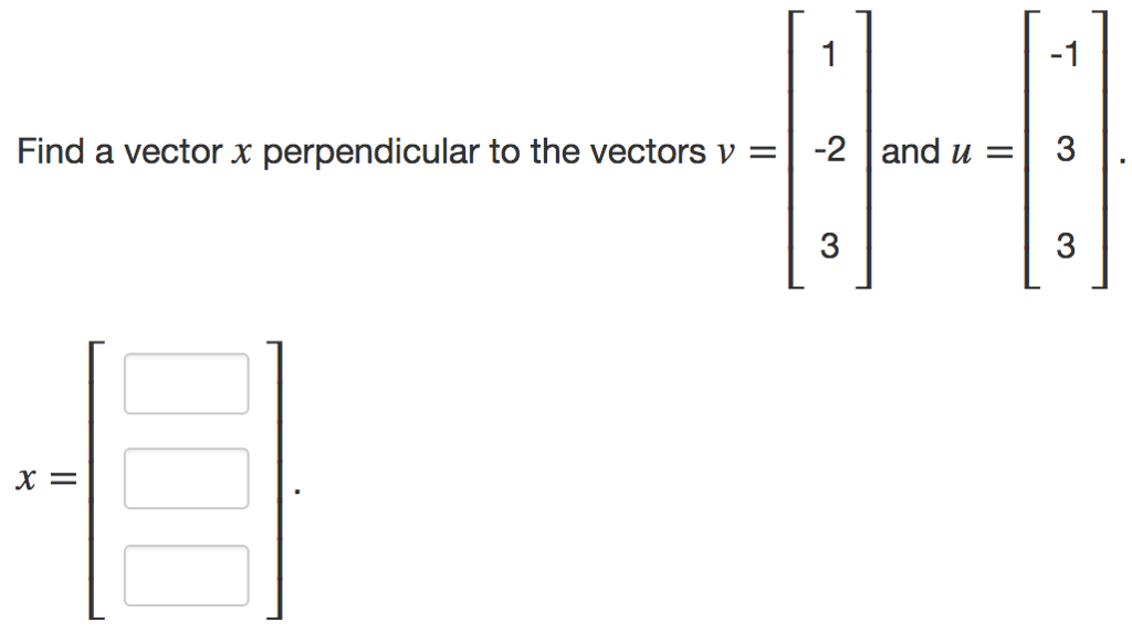 Solved 1 -1 Find a vector x perpendicular to the vectors v 2 | Chegg.com