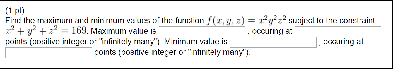 Solved (1 pt) Find the maximum and minimum values of the | Chegg.com