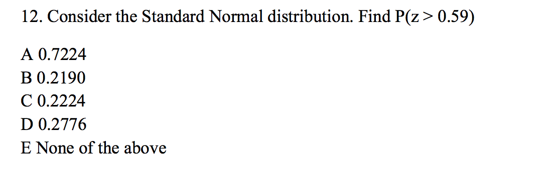 Solved 12. Consider the Standard Normal distribution. Find | Chegg.com