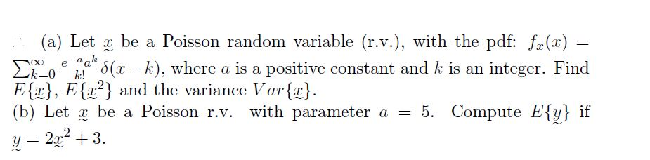 Solved Let x be a Poisson random variable (r.v.), with the | Chegg.com