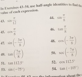 Solved In Exercises 43 use half-angle identities to value of | Chegg.com