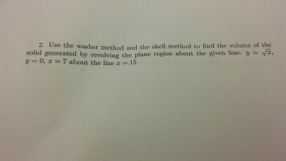 Solved Use the washer method and the shell method to find | Chegg.com