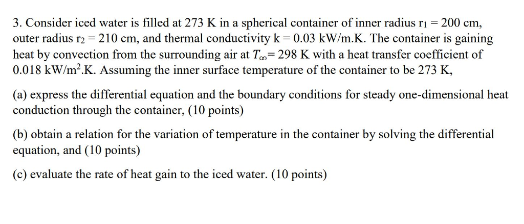 Solved Consider iced water is filled at 273 K in a spherical | Chegg.com Solved Consider iced water is filled at 273 K in a spherical | Chegg.com