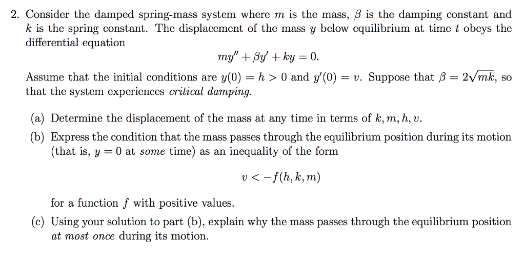Solved 2. Consider the damped spring-mass system where m is | Chegg.com