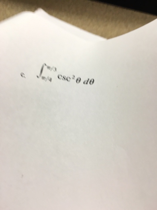 Solved Integral csc^2 theta d theta | Chegg.com