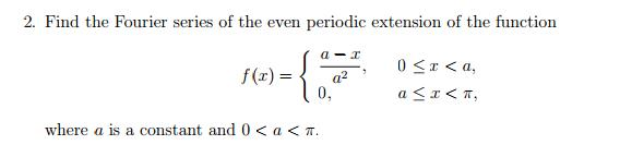 Solved Find the Fourier series of the even periodic | Chegg.com