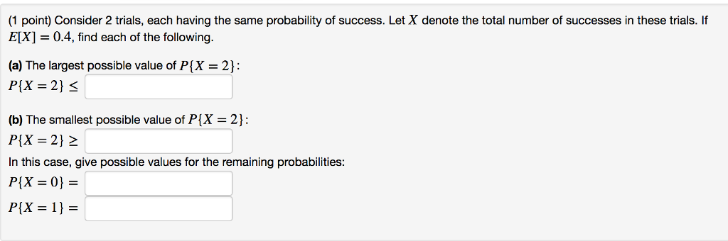 Solved (1 point) Consider 2 trials, each having the same | Chegg.com