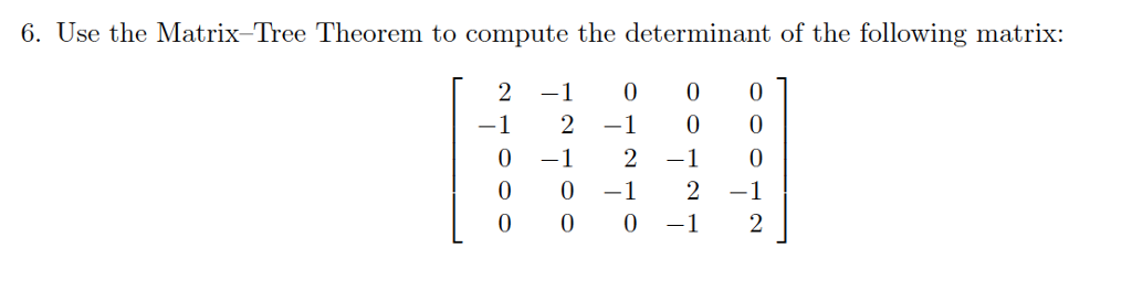 Solved 6. Use the Matrix-Tree Theorem to compute the | Chegg.com