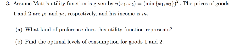 Solved 3. Assume Matt's utility function is given by | Chegg.com