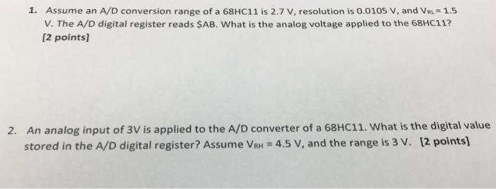 Solved Assume an A/D conversion range of a 68HC11 is 2.7 V, | Chegg.com
