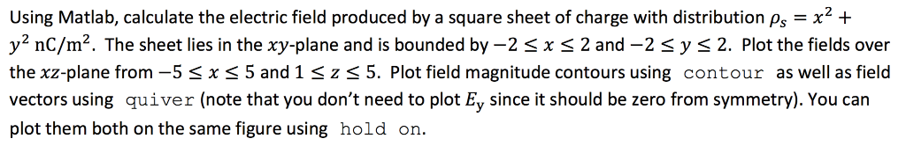 Using Matlab, calculate the electric field produced | Chegg.com