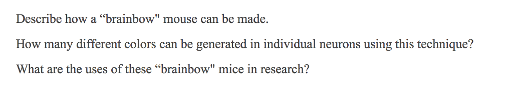 Solved Describe how a "brainbow" mouse can be made. How many | Chegg.com
