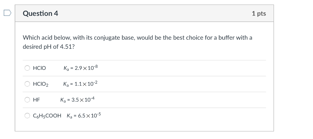 Solved DQuestion 4 1 pts Which acid below, with its | Chegg.com