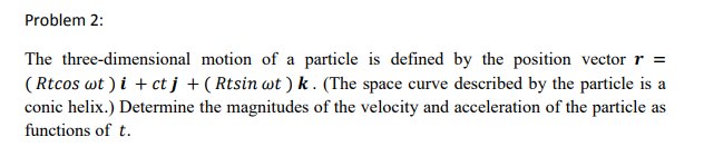 Solved Problem 2: The three-dimensional motion of a particle | Chegg.com