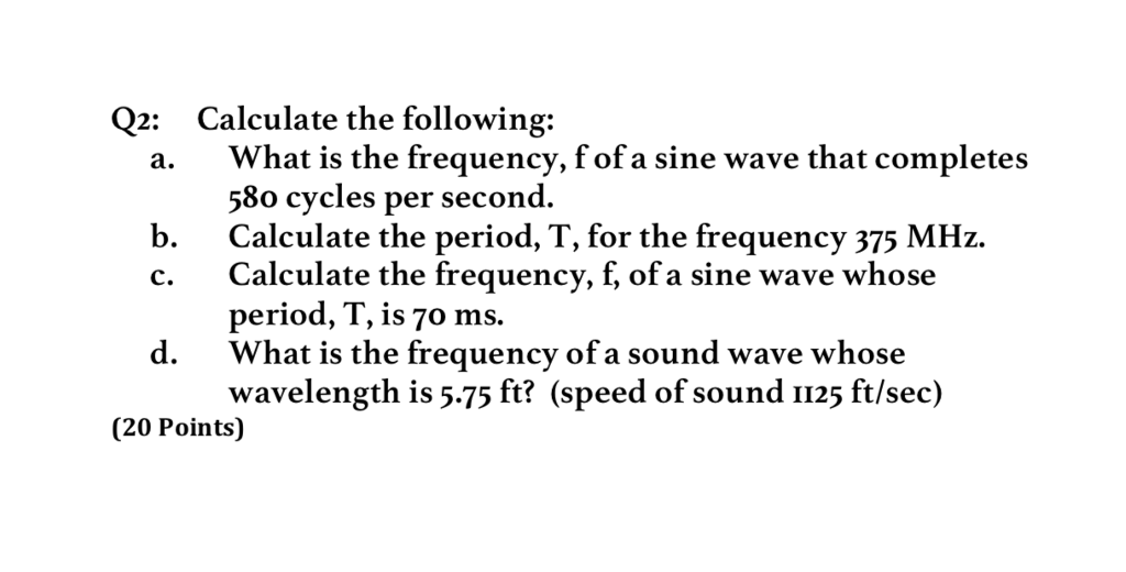 Solved Q2: Calculate the following: What is the frequency, | Chegg.com