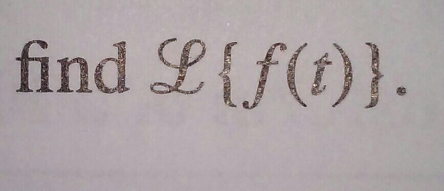 Solved find L{f(t)}. | Chegg.com