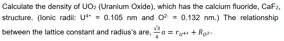 Solved Calculate the density of UO2 (Uranium Oxide), which | Chegg.com