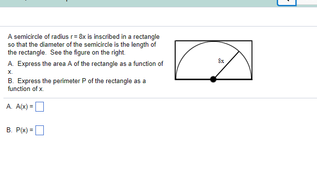Solved A semicircle of radius r= 8x is inscribed in a | Chegg.com