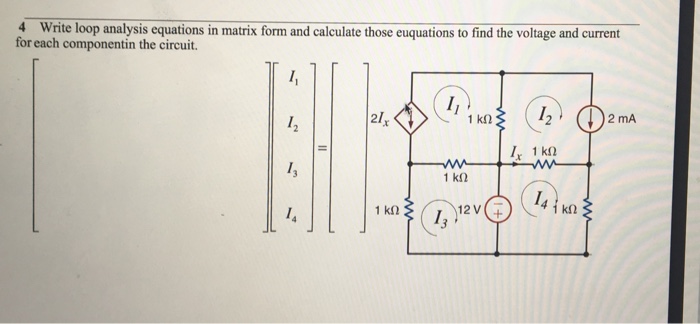 Solved Write loop analysis equations in matrix form and | Chegg.com