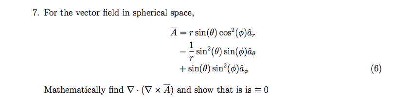 Solved For the vector field in spherical space, A = r sin | Chegg.com