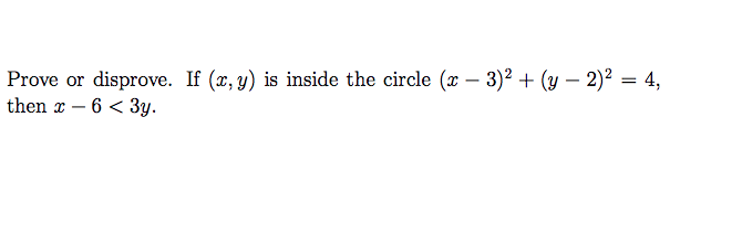 Solved Prove or disprove. If (x, y) is inside the circle (x | Chegg.com