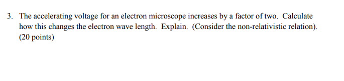 Solved 3. The accelerating voltage for an electron | Chegg.com