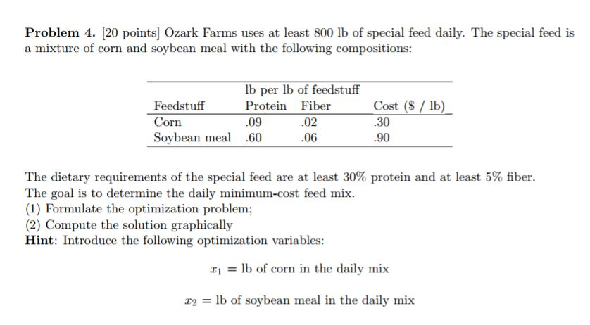 Solved Problem 4. [20 points] Ozark Farms uses at least 800 | Chegg.com