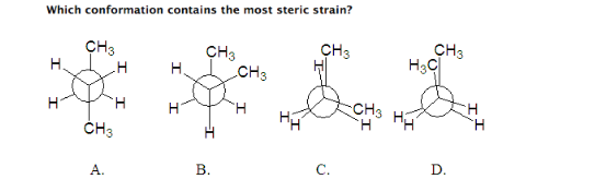 Solved Which conformation contains the most steric strain? | Chegg.com