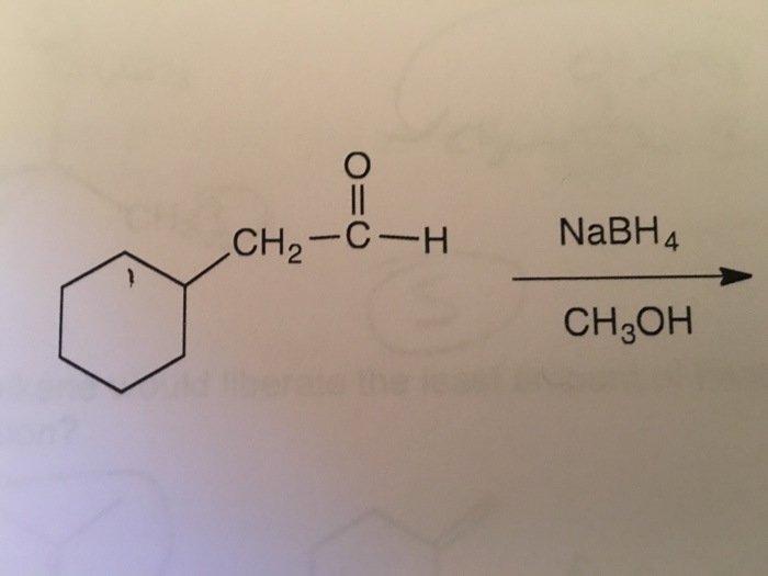 Solved CH2-C-H NaBH4 CH3OH | Chegg.com