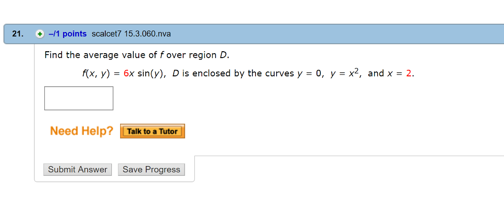 Solved Find the average value of f over region D. f(x, y) = | Chegg.com