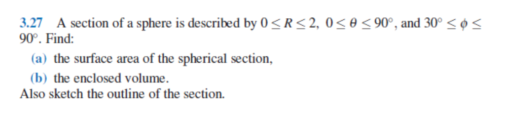 Solved A section of a sphere is described by 0 | Chegg.com