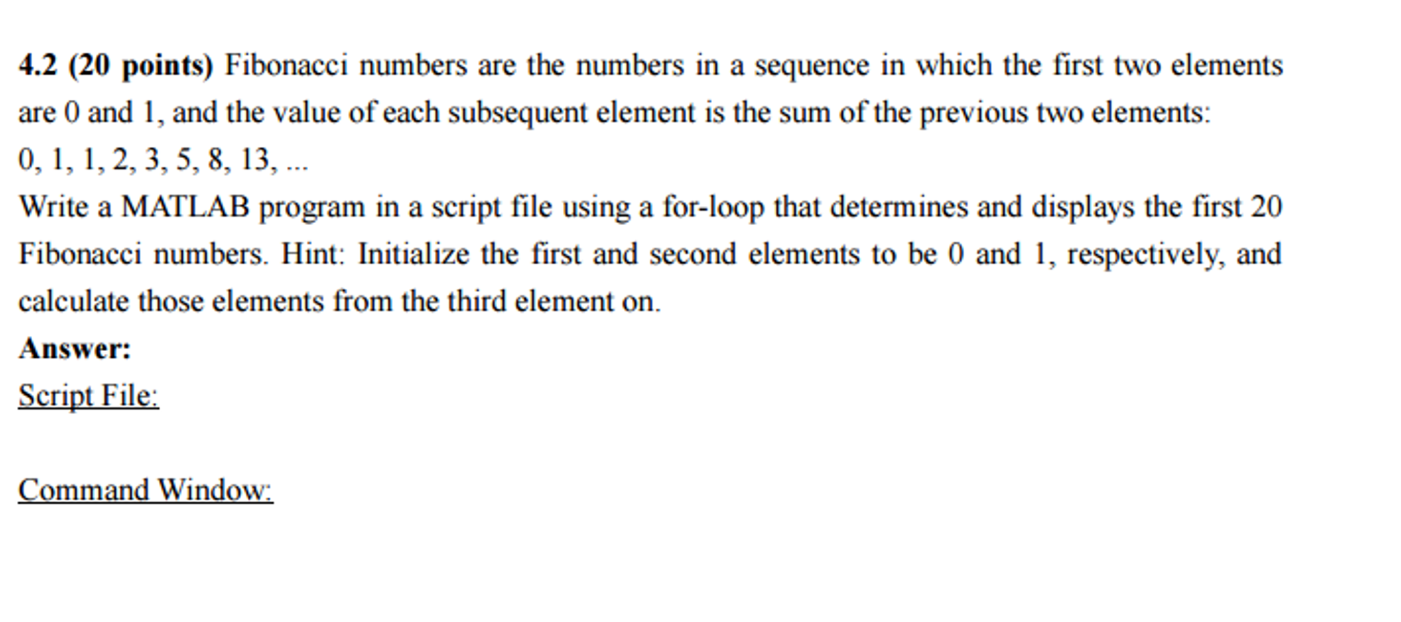 Solved Fibonacci numbers are the numbers in a sequence in | Chegg.com