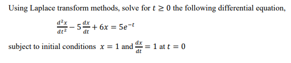 Solved Using Laplace transform methods, solve for t 2 0 the | Chegg.com