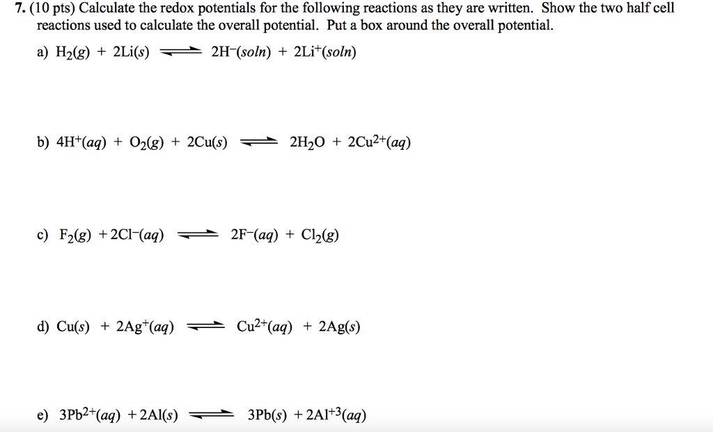 Solved 7. (10 pts) Calculate the redox potentials for the | Chegg.com
