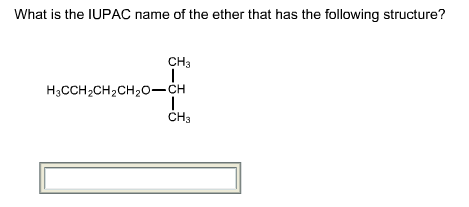 Solved What is the IUPAC name of the ether that has the | Chegg.com
