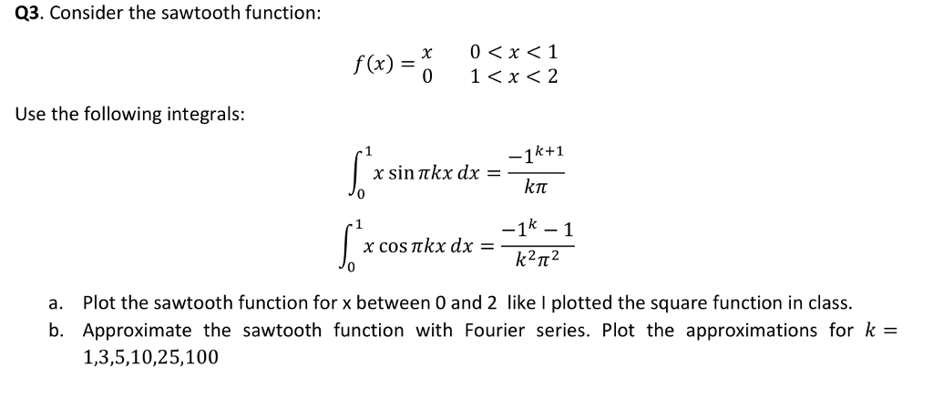 Solved Q3. Consider the sawtooth function: 0〈x〈1 1 | Chegg.com