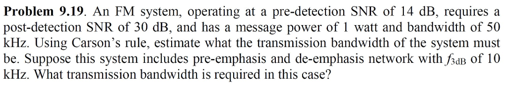 Solved Problem 9.19. An FM system, operating at a | Chegg.com