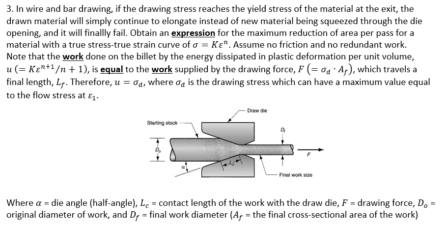 Solved 3. In wire and bar drawing, if the drawing stress | Chegg.com