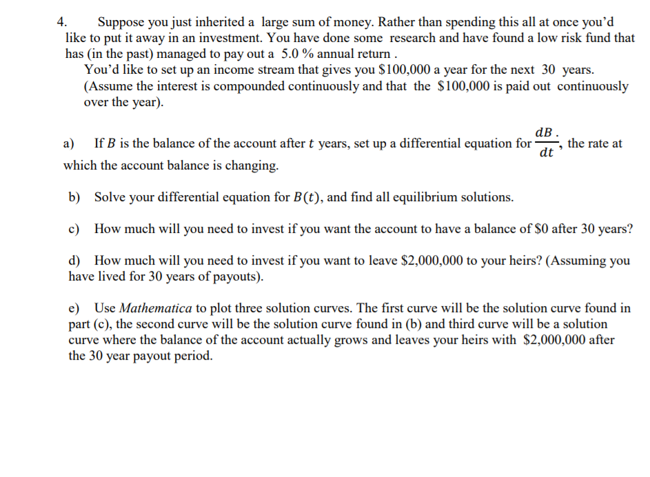 Solved 4. Suppose you just inherited a large sum of money. | Chegg.com