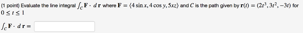 Solved Evaluate the line integral integral_C F middot d r | Chegg.com