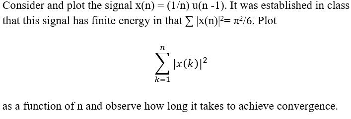 Solved Consider and plot the signal x(n) -(1/n) u(n -1). It | Chegg.com
