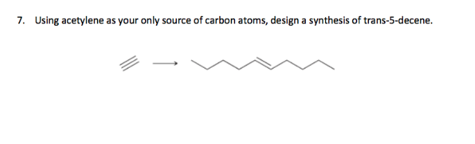 Solved 7. Using acetylene as your only source of carbon | Chegg.com