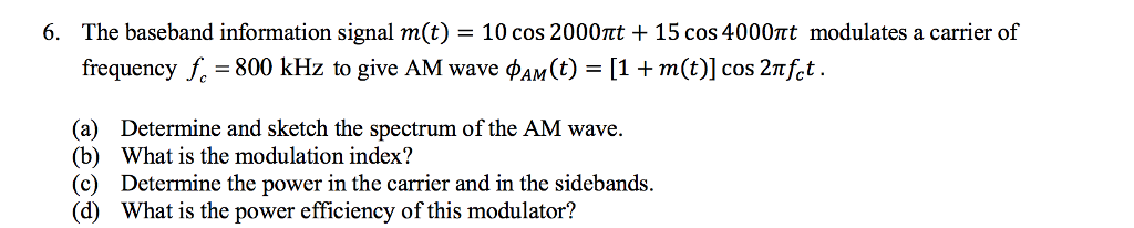 Solved The baseband information signal m(t) = 10 cos 2000t + | Chegg.com